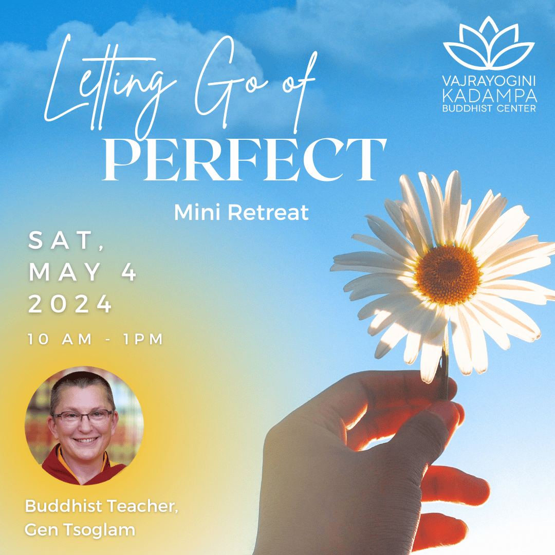 Letting Go of Perfect - Mini Retreat - Vajrayogini Kadampa Buddhist Center